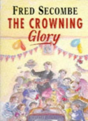 The Crowning Glory By Fred Secombe. 9780006279853 9780006279853 | eBay UK