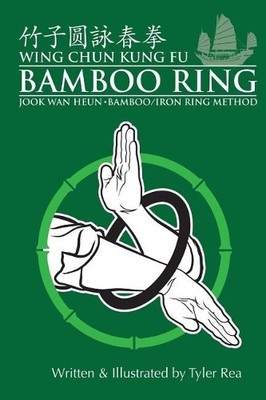 Tyler Rea Wing Chun Kung Fu Bamboo Ring (Tascabile) | eBay