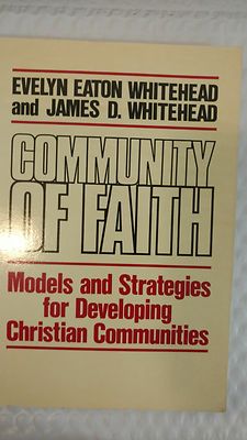 Community of Faith : Models and Strategies for Developing Christian ...