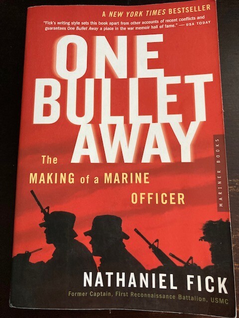 One Bullet Away : The Making of a Marine Officer by Nathaniel C. Fick ...