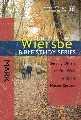 THE WIERSBE BIBLE STUDY SERIES: MARK: SERVING OTHERS AS By Warren W. Wiersbe NEW 9780781408431| eBay