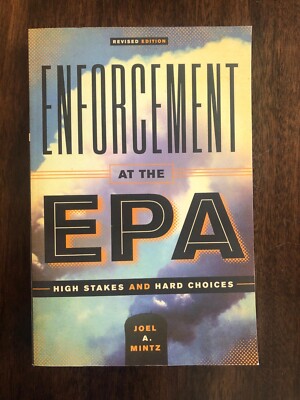 Enforcement at the EPA: High Stakes and Hard Choices by Mintz, ISBN ...
