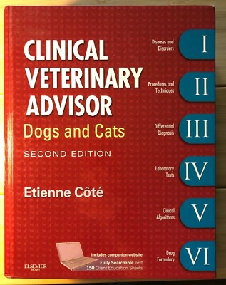Clinical Veterinary Advisor - Dogs and Cats by E. Côté (2010, Hardcover ...