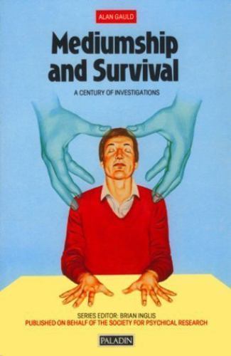 Mediumship and Survival : A Century of Investigations by Alan Gauld ...