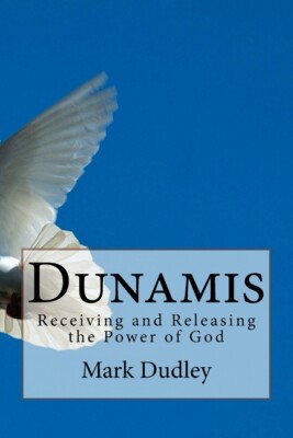 Dunamis: Receiving And Releasing The Power Of God 9781725561809| eBay