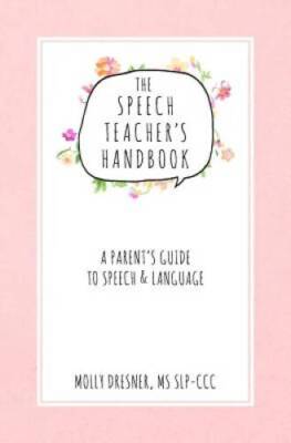 The Speech Teachers Handbook: A Parents Guide to Speech Language - GOOD ...