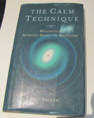 The Calm Technique: Meditation Without Magic - Paperback, by Paul ...
