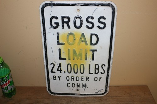 Vintage 1950's Load Limit 24,000 Lbs. 18" Embossed Steel Metal Road ...
