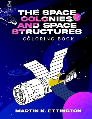 The Space Colonies and Space Structures Coloring Book by Ettington ...