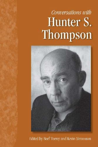 Conversations with Hunter S. Thompson by Kevin Simonson and Beef Torrey ...