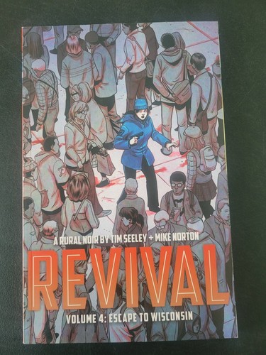 REVIVAL Volume 4 ESCAPE TO WISCONSIN TPB 2014 IMAGE COMIC TIM SEELEY ...