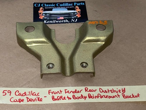 59 Cadillac FRONT FENDER REAR DUST SHIELD BAFFLE TO BODY BRACKET ...