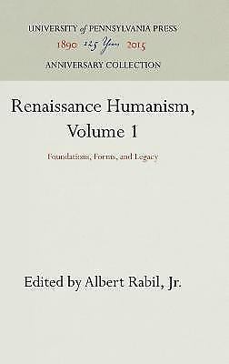 Anniversary Collection: Renaissance Humanism, Volume 1 : Foundations ...