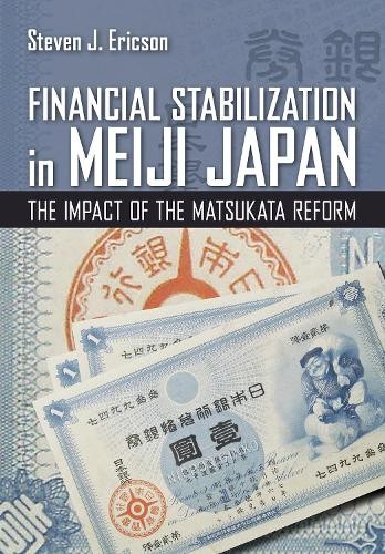 Steven J. Ericson Financial Stabilization in Meiji Japan (Hardback) (UK ...