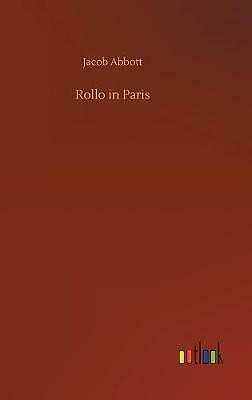 Rollo in Paris by Jacob Abbott (Hardcover, 2019) for sale online | eBay