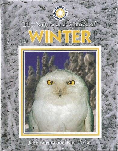 The Nature and Science of Winter (Exploring the Science of Nature ...
