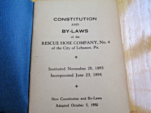 LEBANON PA FIRE RESCUE HOSE COMPANY NO 4 1950 CONSTITUTION AND BYLAWS ...