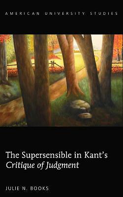 The Supersensible In Kant's ?Critique Of Judgment? 9781433131912| eBay