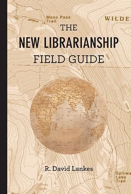 New Librarianship Field Guide by R. David Lankes (2016, Trade Paperback ...