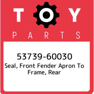 53739-60030 Toyota Seal, front fender apron to frame, rear 5373960030 ...