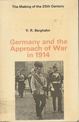 Germany and the Approach of War in 1914 (The... by Berghahn, Volker R ...