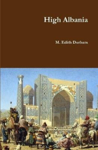 High Albania by Durham, M. Edith [Hardback] | eBay
