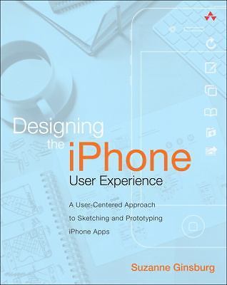 Designing the iPhone User Experience: A User-Centered Approach to ...