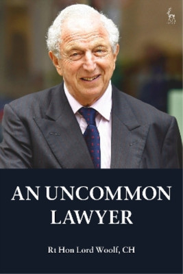 Rt Hon Lord Woolf, CH An Uncommon Lawyer (Relié) | eBay
