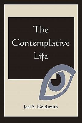 Contemplative Life by Joel S. Goldsmith (2010, Trade Paperback) for ...