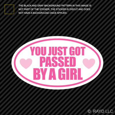 Oval You Just Got Passed by A Girl Sticker Die Cut Vinyl euro oval girl ...