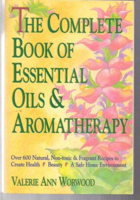 The Complete Book of Essential Oils & Aromatherapy TPB NWL 1991 30-22 V ...