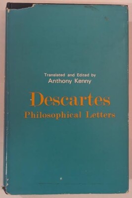 Descartes: Philosophical Letters - Translated and Edited by Anthony ...