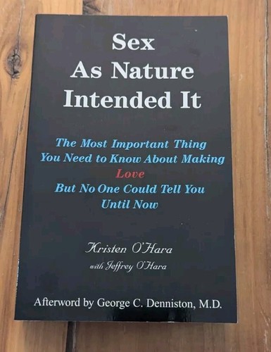 Sex as Nature Intended It: The Most Important Thing You Need to Know ...