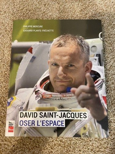 David Saint-Jacques Oser L’Espace Book. Canadian Space , Astronaut, | eBay