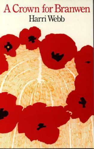 Crown for Branwen by Harri Webb and Gomer Press Staff (Trade Paperback ...