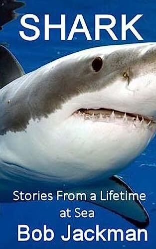 Shark: Stories From a Lifetime at Sea by Jackman, Mr Bob Paperback ...