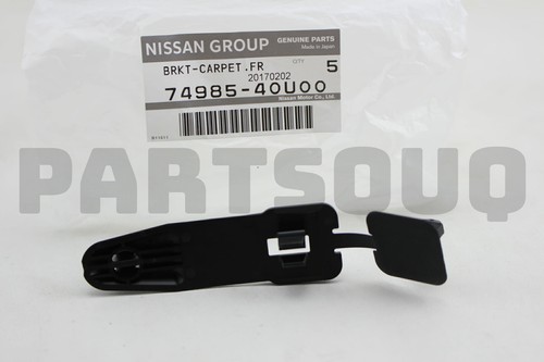 7498540U00 Genuine Nissan BRACKET-CARPET,FRONT 74985-40U00 | eBay