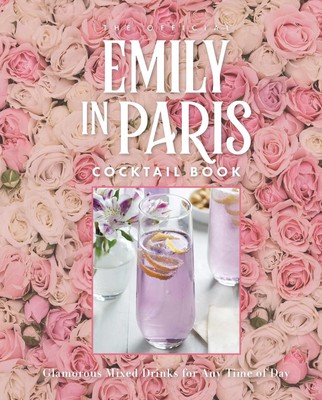 The Official Emily in Paris Cocktail Book | Virginia Miller | Englisch ...