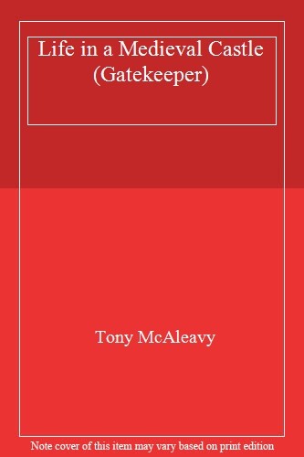 Life in a Medieval Castle (Gatekeeper) By Tony McAleavy | eBay