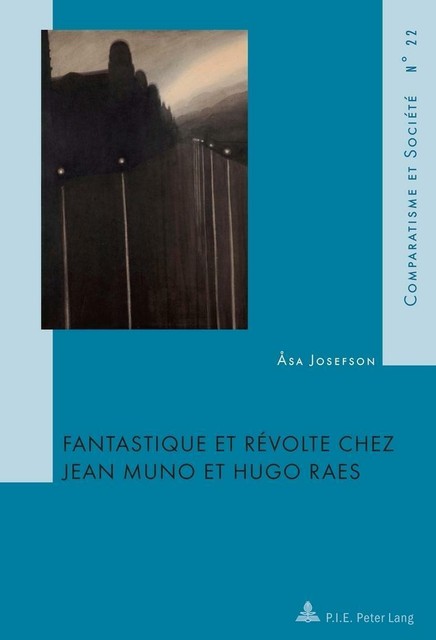 Fantastique et révolte chez Jean Muno et Hugo Raes von Åsa Josefson ...