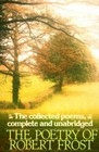 The Poetry of Robert Frost: The Collected Poems, Complete and ...