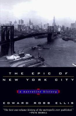 The Epic of New York City: A Narrative History by Ellis, Edward Robb ...