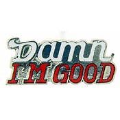 DAMN I M GOOD PIN - Original Artwork Backpack Novelty Enamel Lapel Pin ...