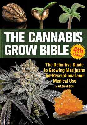 Cannabis Grow Bible : The Definitive Guide to Growing Marijuana for ...