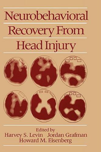 Neurobehavioral Recovery from Head Injury by Jordan Grafman (1987 ...