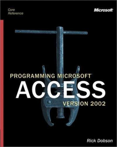 Programming Microsoft Access Version 2002 (Core Reference) by Rick Dobson (2001, Trade Paperback ...