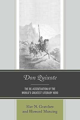 Don Quixote: The Re-accentuation of the World's Greatest Literary Hero ...