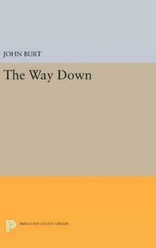 John Burt The Way Down (Relié) Princeton Series of Contemporary Poets ...