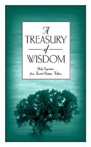 A Treasury of Wisdom: Daily Inspiration from Favorite Christian Authors ...