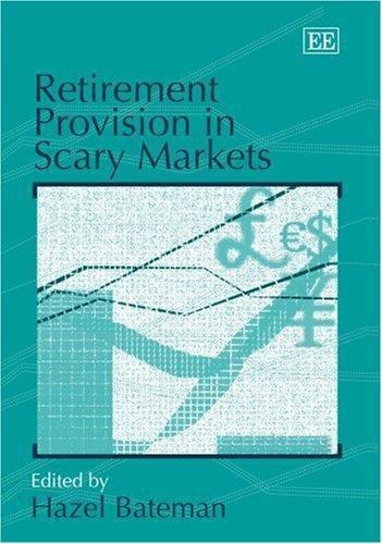 Retirement Provision in Scary Markets by Hazel Bateman (2007, Hardcover ...